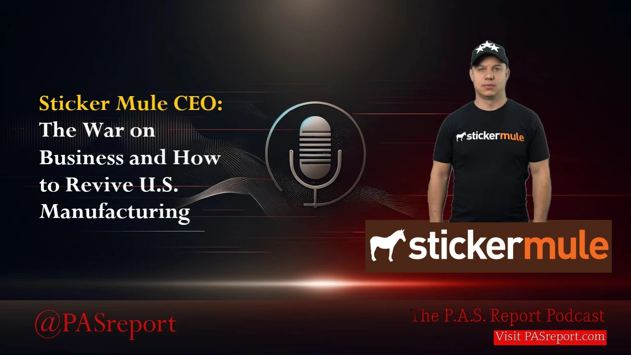 Sticker Mule CEO: The War on Business and How to Revive U.S. Manufacturing