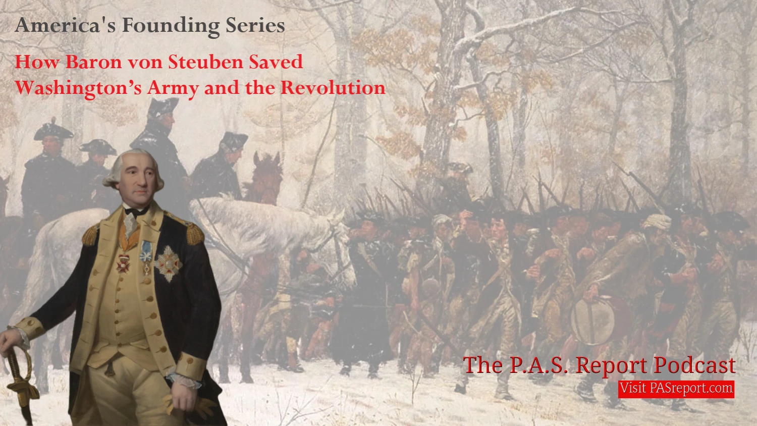 Baron Von Steuben: The Hero of Valley Forge